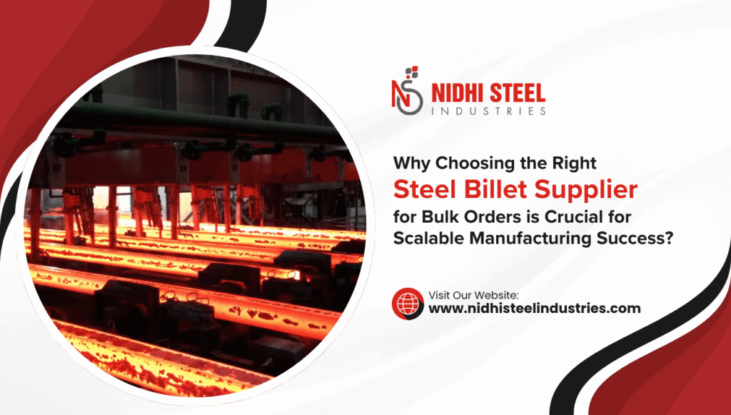 Why Choosing the Right Steel Billet Supplier for Bulk Orders